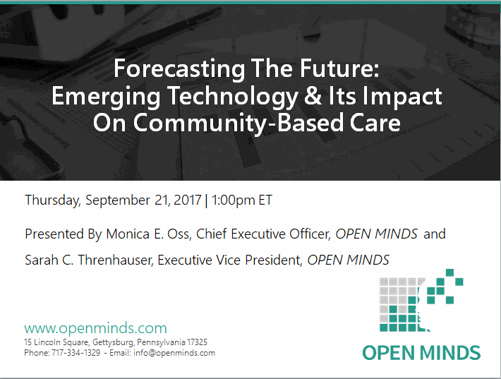 Forecasting The Future: Emerging Technology & Its Impact On Community-Based Care: OPEN MINDS ...