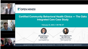 Certified Community Behavioral Health Clinics — The Oaks Integrated Care Case Study - OPEN MINDS