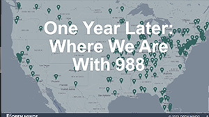 One Year Later: Where We Are With 988 - OPEN MINDS